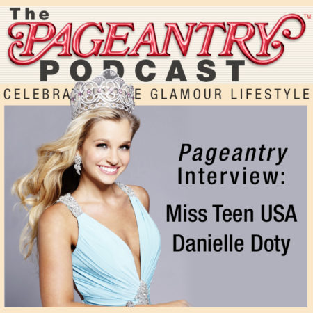 Pageantry Exit Interview: Miss Teen USA Danielle Doty - Pageantry Magazine