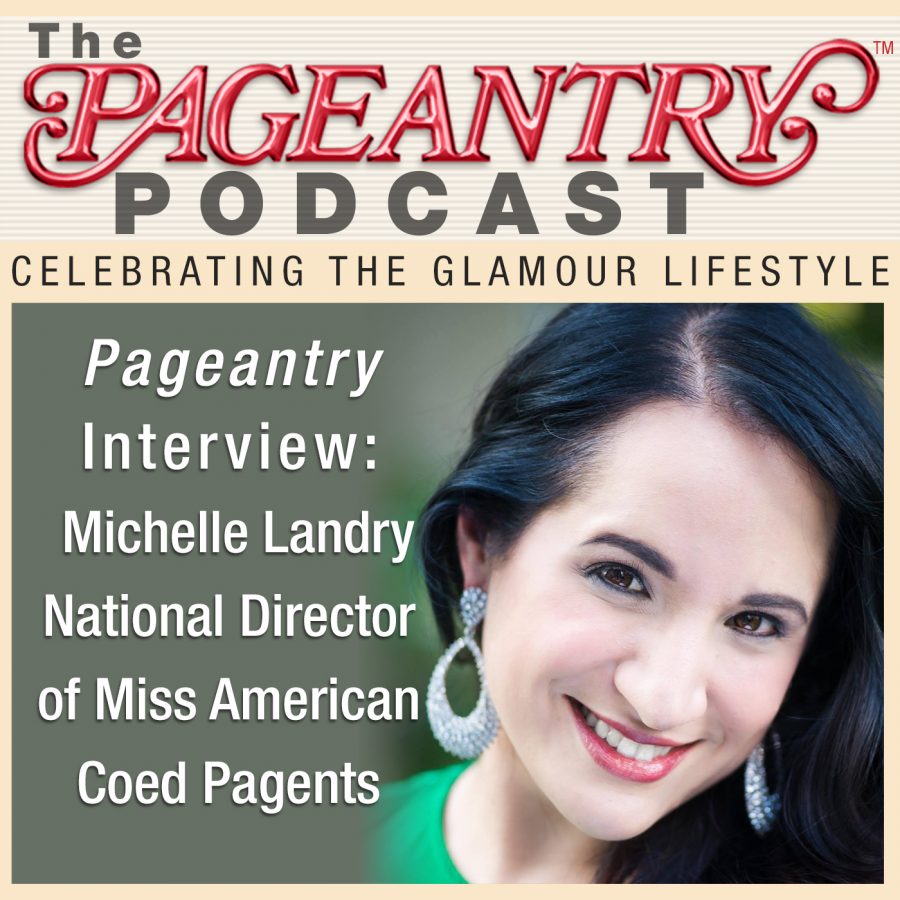 Pageantry PodCast: Michelle Landry of Miss American Coed