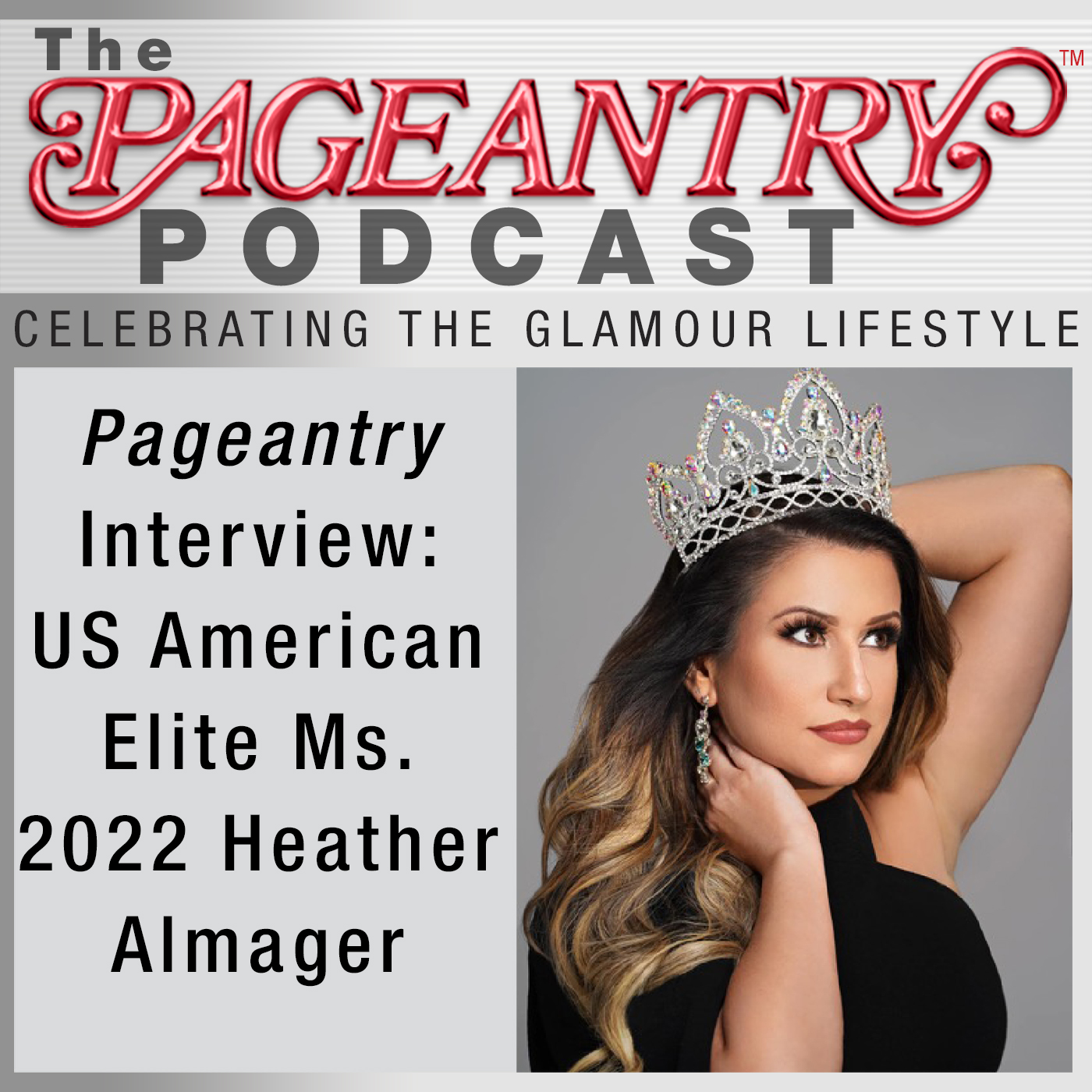 Pageantry PodCast: US American Elite Ms. 2022 Heather Almager