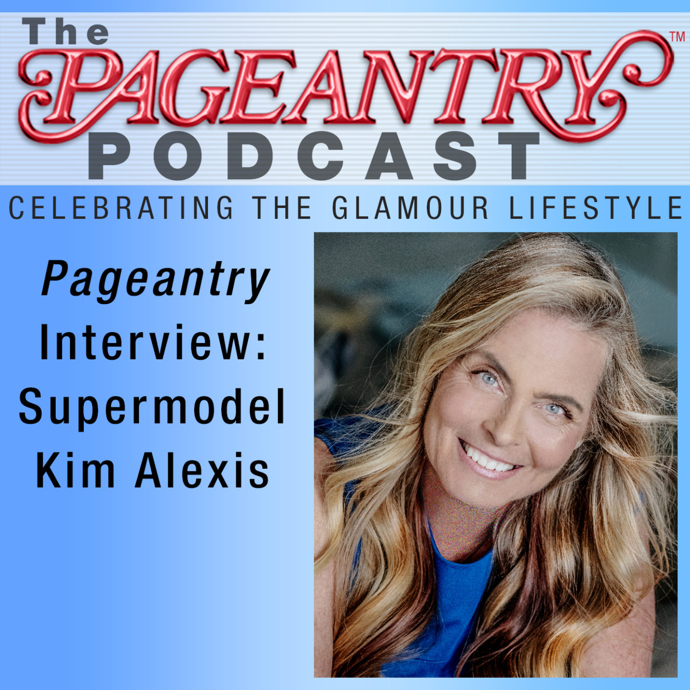 Pageantry PodCast: Supermodel Kim Alexis